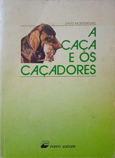 A CAÇA E OS CAÇADORES. by MONTENEGRO. (David) | | | | Biblio