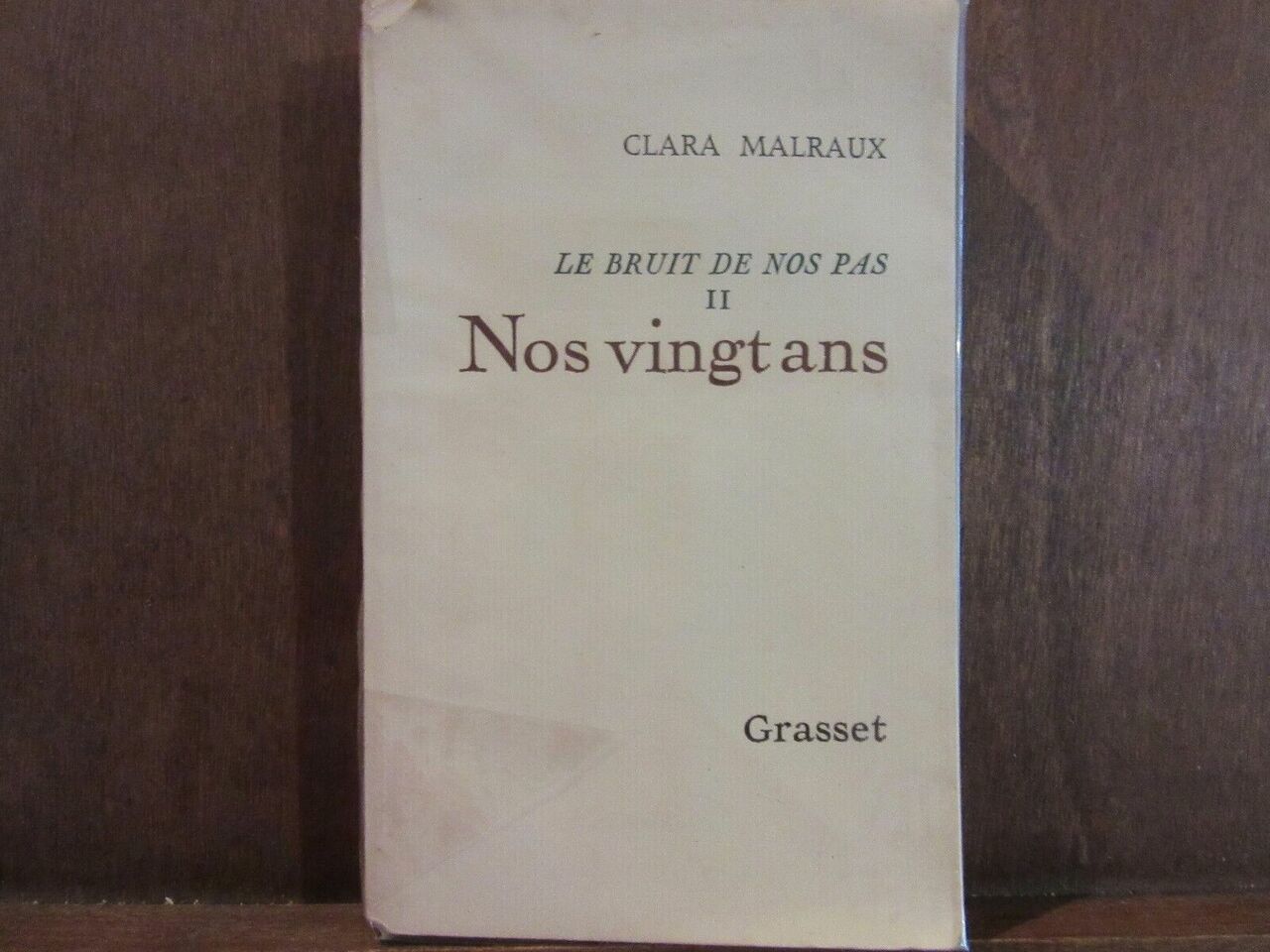 BIBLIO | Le bruit de nos pas II nos vingtans by Clara Malraux | | 1966 ...