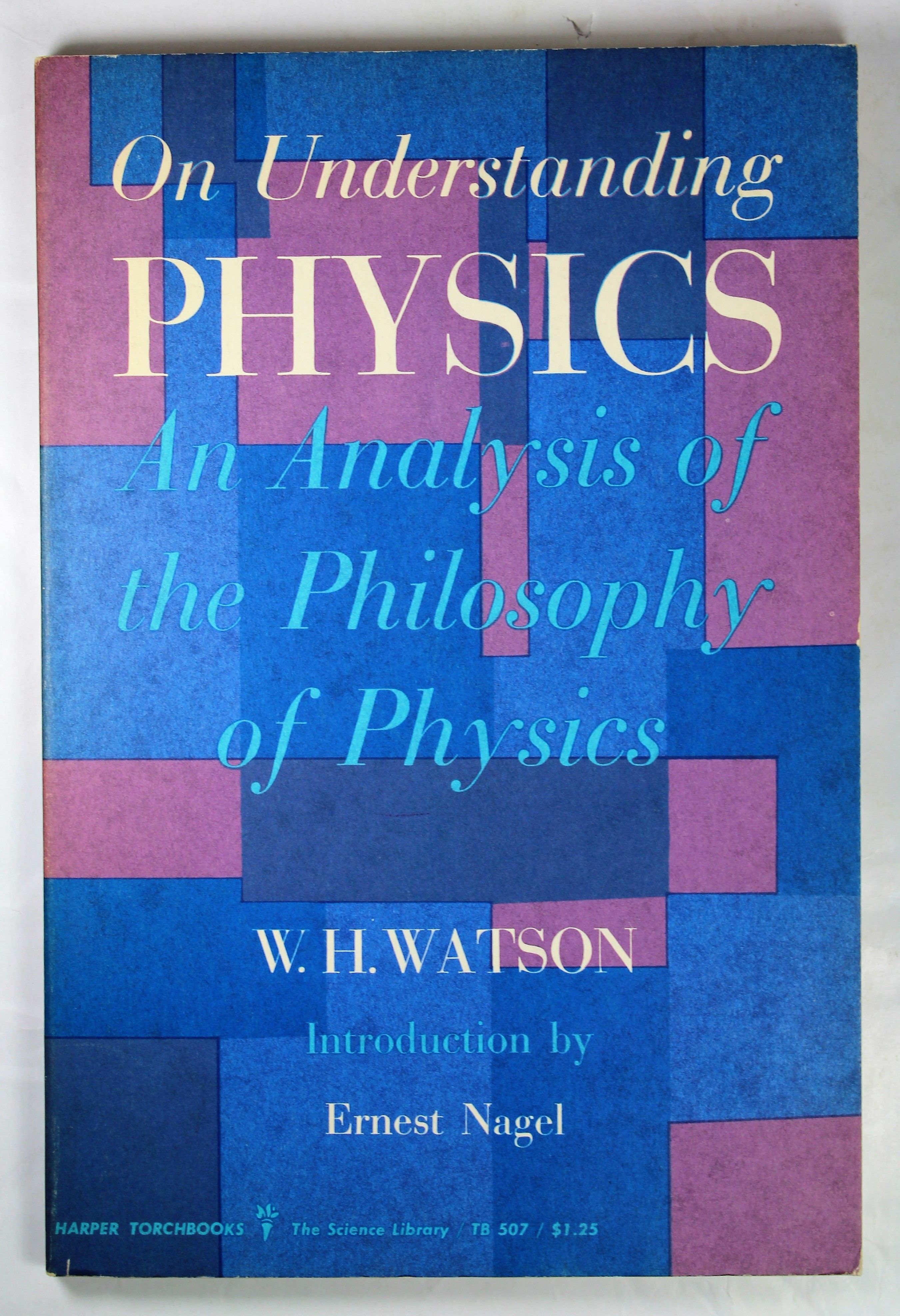 On Understanding Physics: An Analysis of the Philosophy of Physics by ...