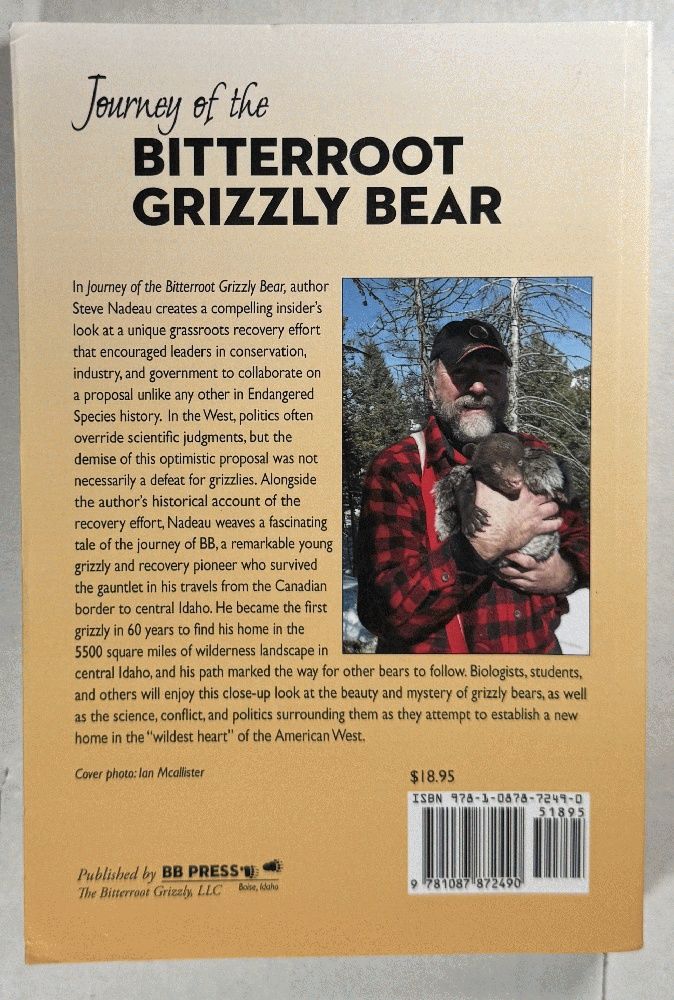Journey of the Bitterroot Grizzly Bear: The Inside Story of a Grizzly Reintroduction Effort and ...