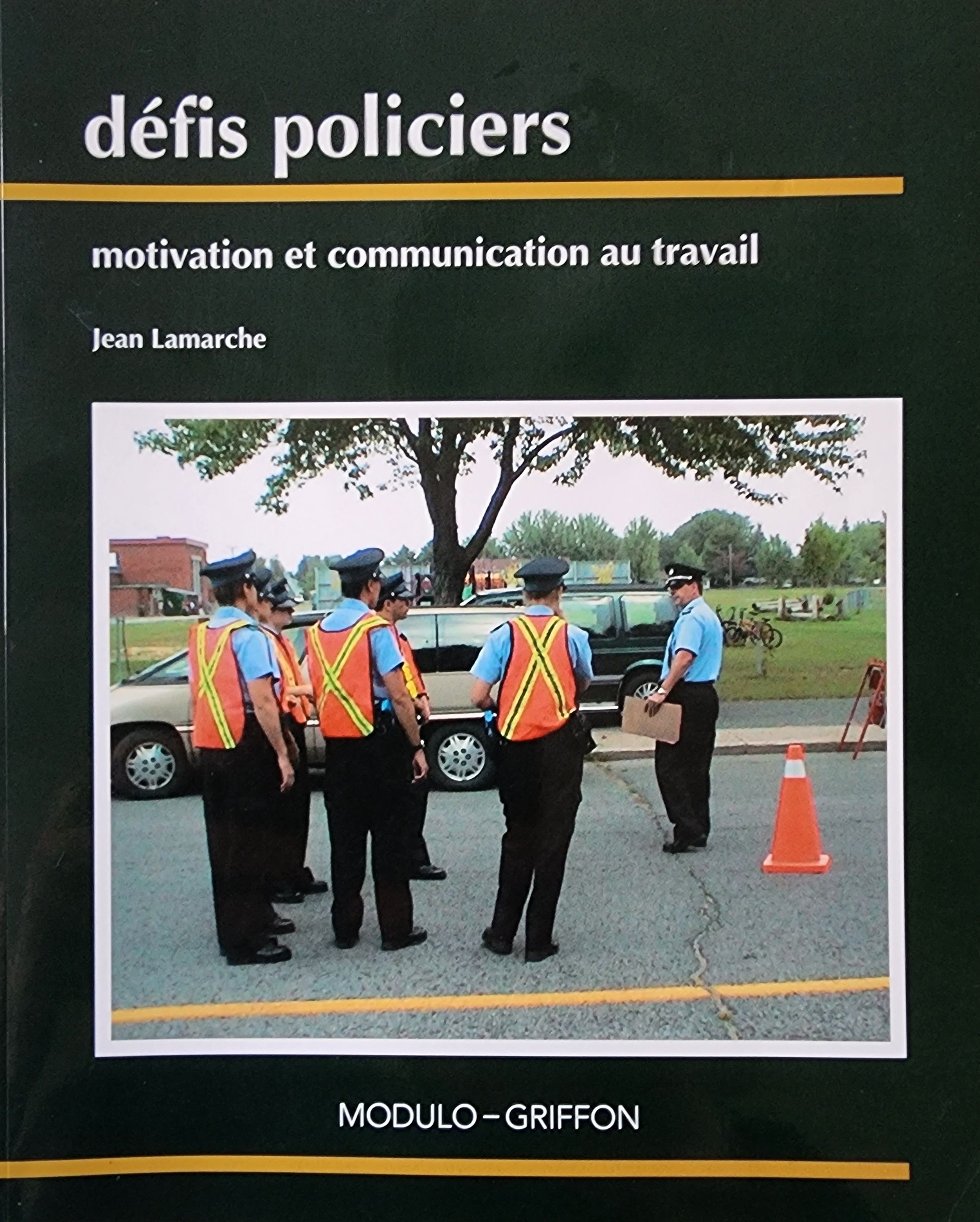 Défis policiers : motivation et communication au travail by Lamarche ...