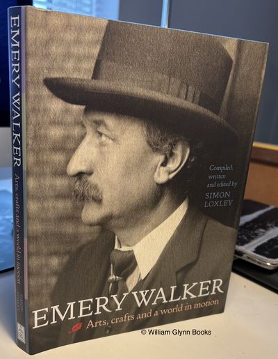 BIBLIO | Emery Walker: Arts, Crafts and a World in Motion by Emery ...