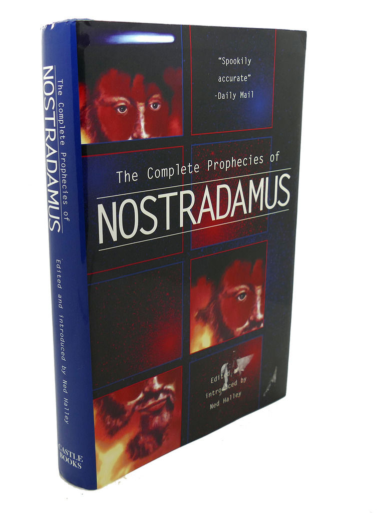 THE COMPLETE PROPHECIES OF NOSTRADAMUS by Nostradamus, Ned Halley ...