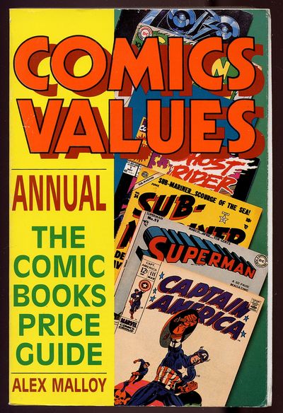 Comics Values Annual: The Comics Books Price Guide by MALLOY, Alex G ...