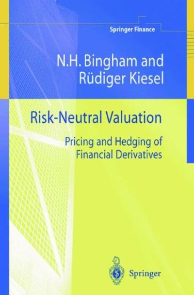 Risk Neutral Valuation: Pricing and Hedging of Financial Derivatives (Springer Finance) by R ...
