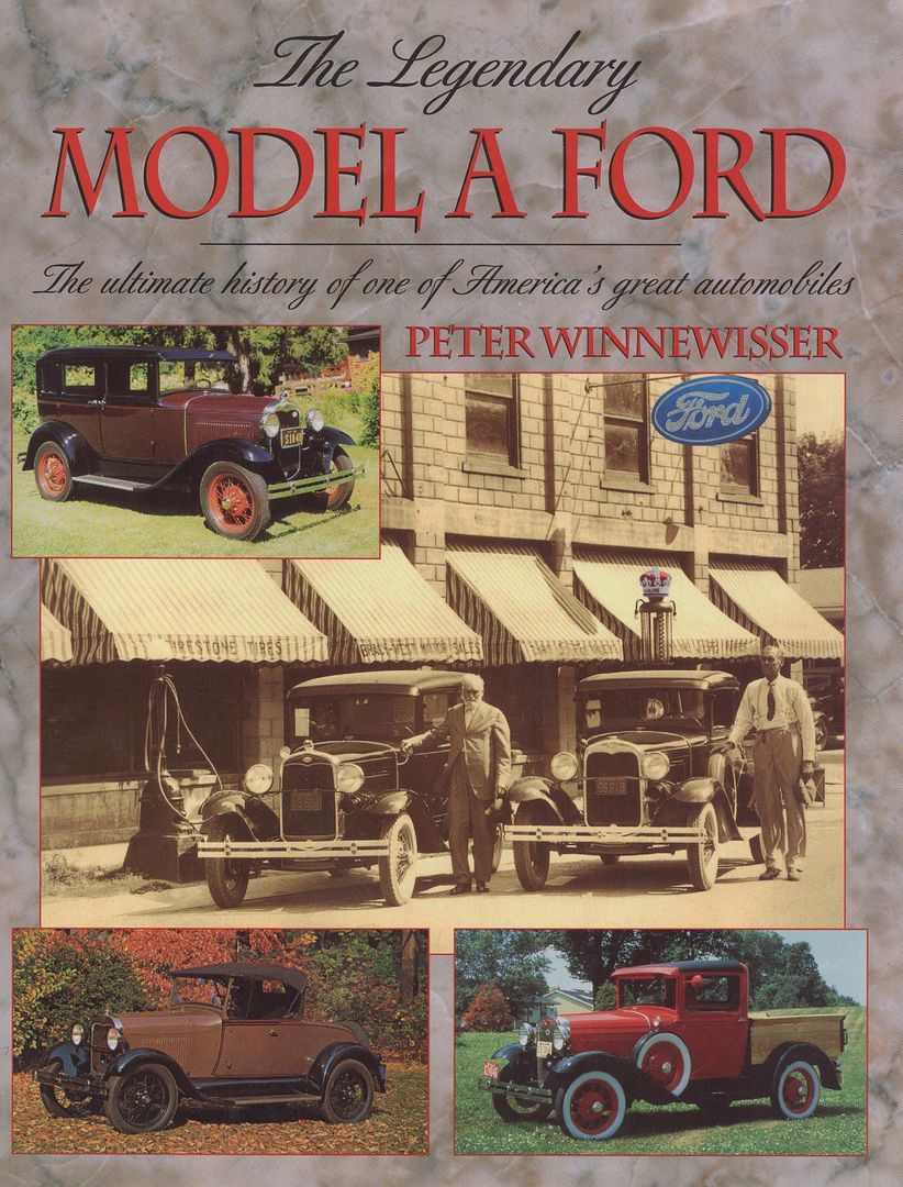 The Legendary Model A Ford : The Ultimate History of One of America's ...
