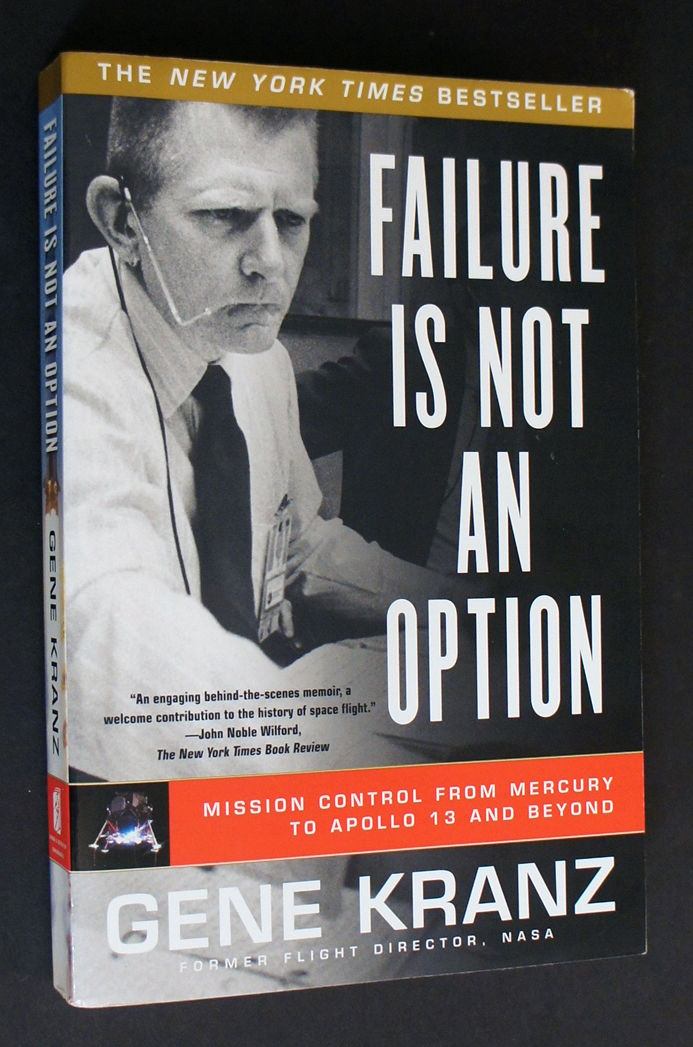 BIBLIO | Failure is not an Option (Signed by Gene Kranz) (4) by Kranz ... BIBLIO | Failure is not an Option (Signed by Gene Kranz) (4) by Kranz ...