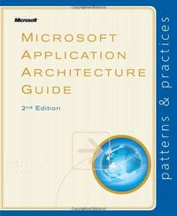 Microsoft Application Architecture Guide 2e (Patterns & Practices) by Microsoft | Paperback ...