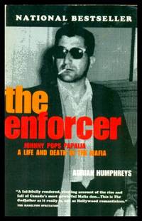 BIBLIO | The Enforcer: Johnny "Pops" Papalia: A Life and Death in the ...