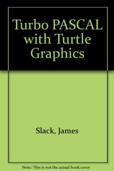 Turbo PASCAL with Turtle Graphics by Slack, James | Paperback | 1990-02 ...