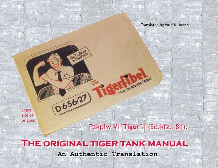 Tigerfibel - Pzkpfw VI "Tiger" I (Sd.kfz.181) The original Tiger tank ...