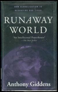 Runaway World: How Globalization Is Reshaping Our Lives by Anthony ...