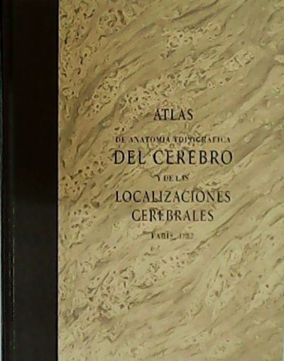 Atlas de AnatomÃ­a TopogrÃ¡fica del Cerebro y de las Localizaciones ...