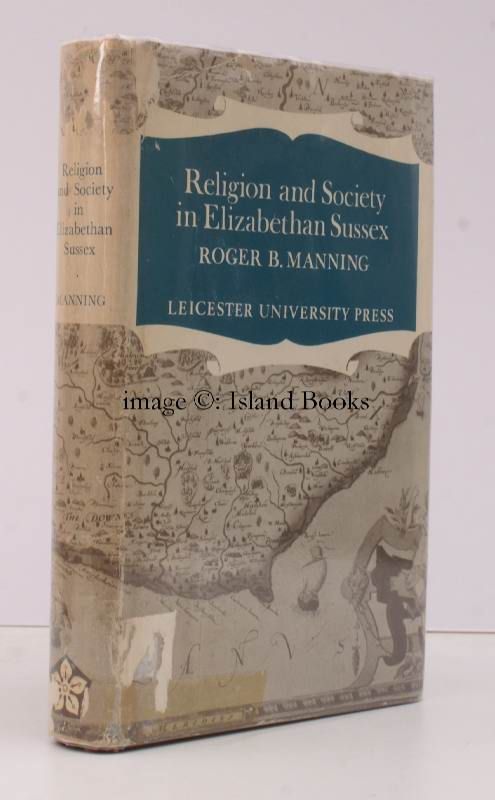 Religion and Society in Elizabethan Sussex. A Study of the Enforcement ...