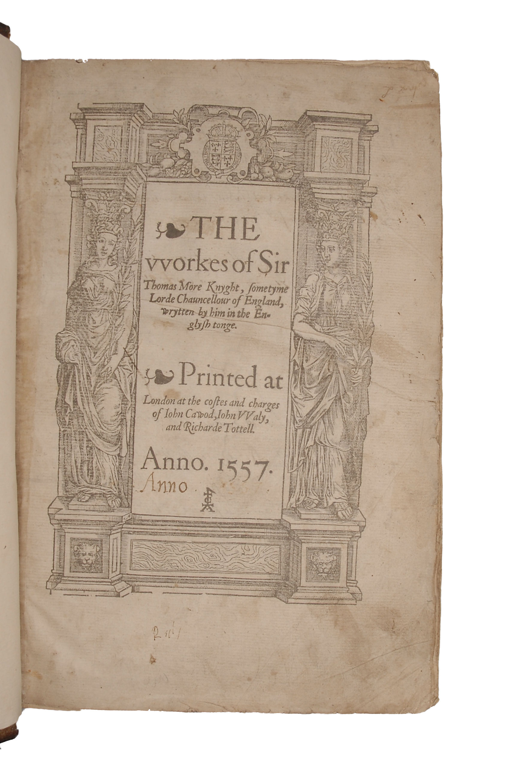 The vvorkes of Sir Thomas More Knyght, sometyme Lorde Chauncellour of ...