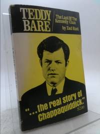 BIBLIO | Teddy Bare, the Last of the Kennedy Clan. by Zad Rust ...