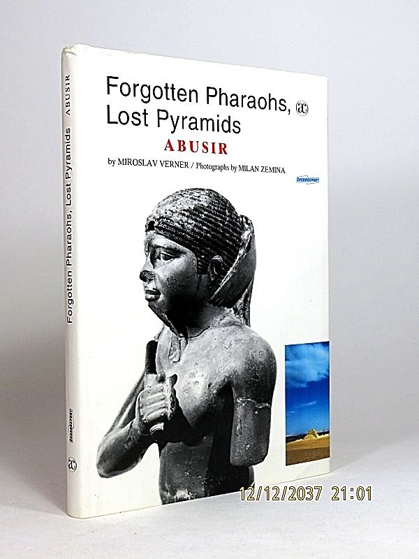 Forgotten Pharaohs, Lost Pyramids. Abusir. by Miroslav; Milan Zemina ...