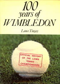 100 Years of Wimbledon by TINGAY, LANCE | Hardcover | 1977 | Guinness ...