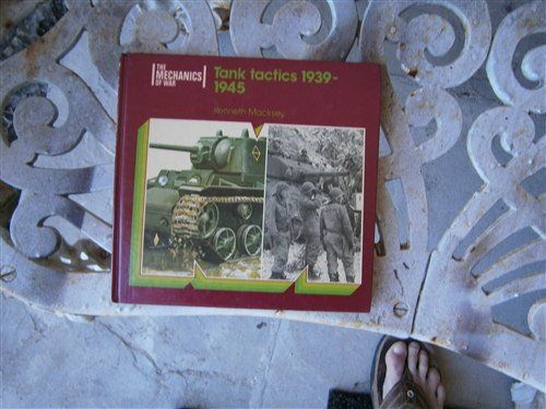 Tank Tactics 1939-1945 (The Mechanics of War) by Kenneth Macksey ...