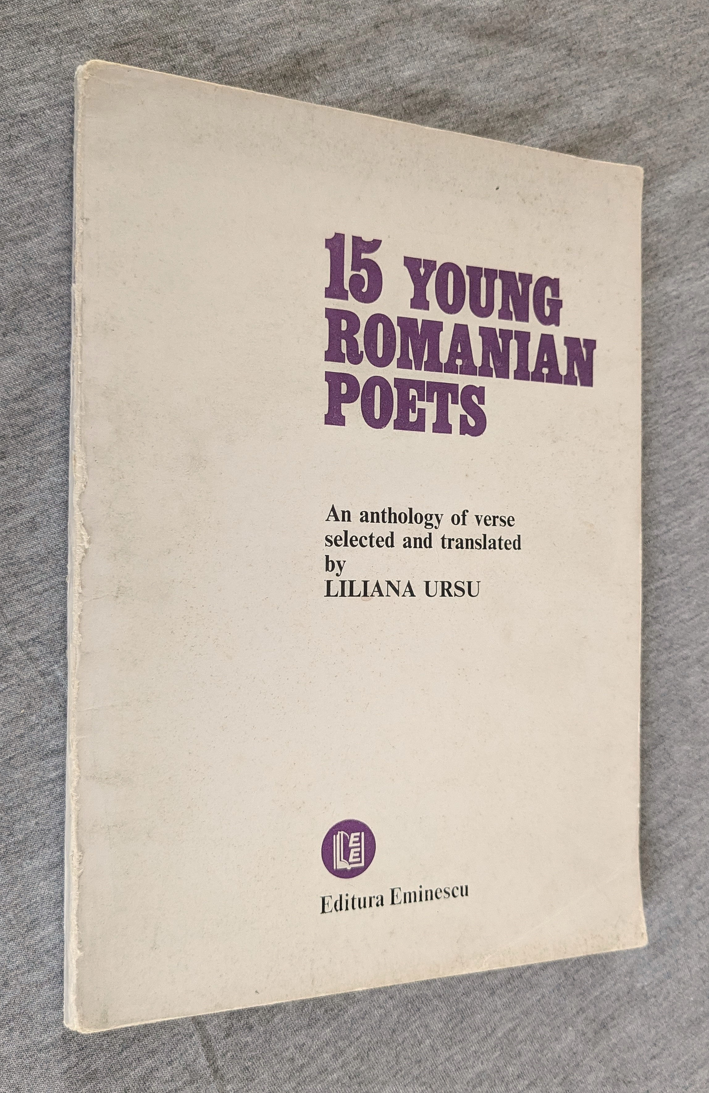 15 Young Romanian Poets. Anthology of Verse by Ursu, Liliana (editor ...