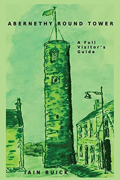 Abernethy Round Tower A Full Visitor's Guide by Iain Buick | Paperback ...