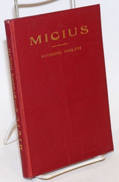 Micius. A brief outline of his life and ideas, etc. by Holth, Sverre ...