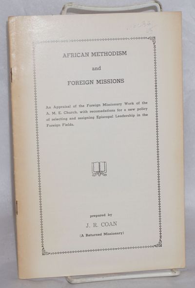 African Methodism and Foreign Missions: an appraisal of the foreign ...