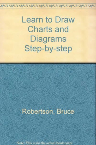 Learn to Draw Charts and Diagrams Step-by-step by Robertson, Bruce ...