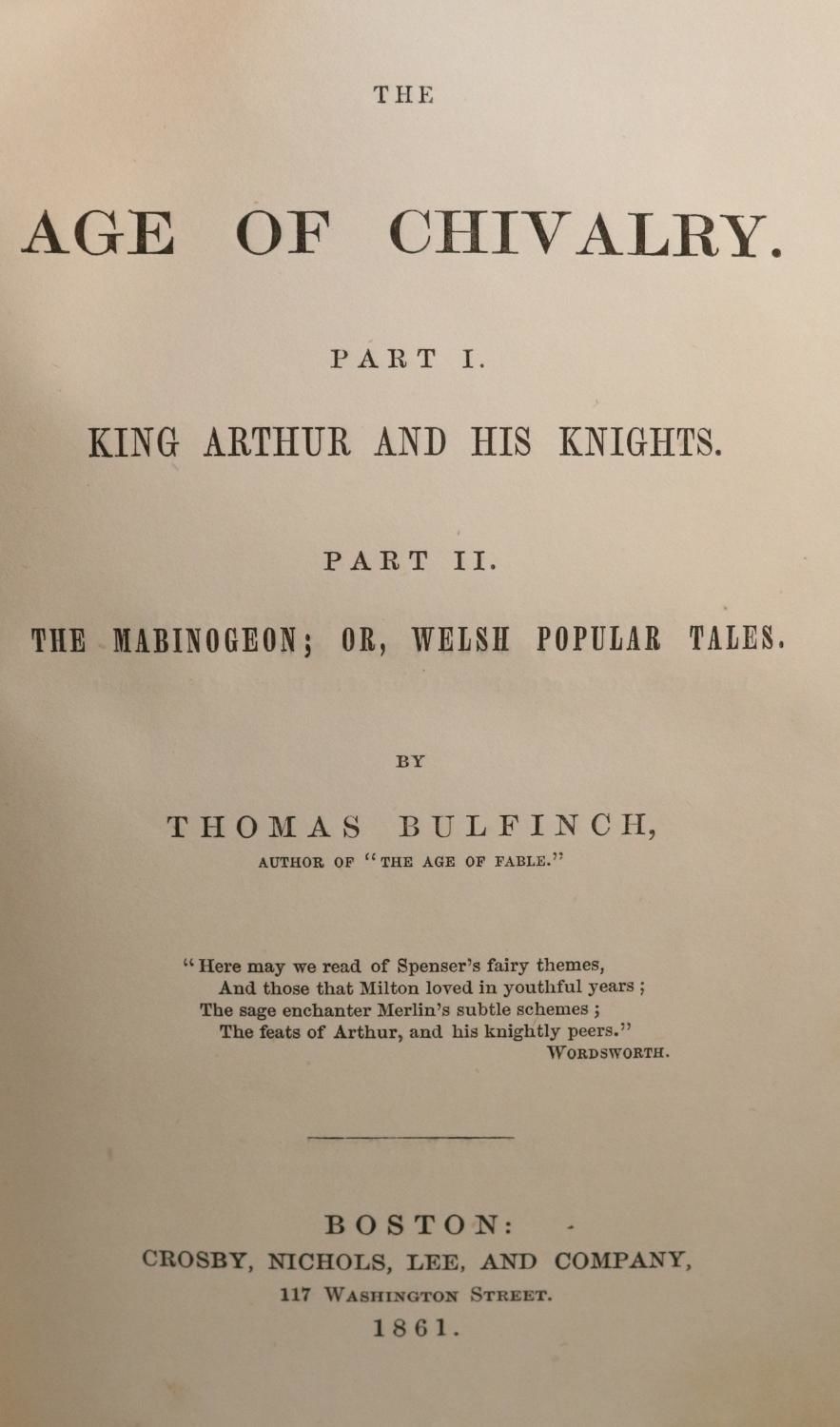 The Age of Chivalry. Part I: King Arthur and His Knights. Part II: The ...