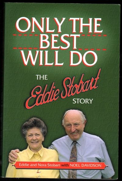 BIBLIO | Only The Best Will Do. The Eddie Stobart Story. (Signed). by ...