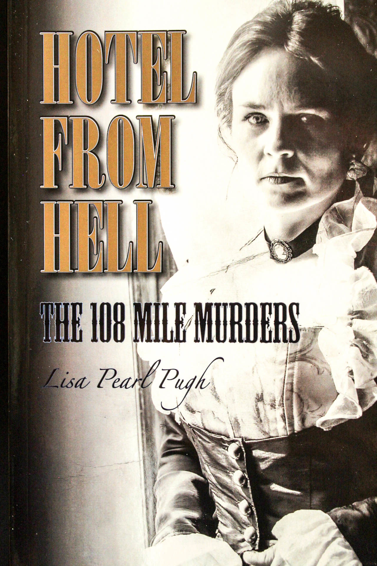 Hotel From Hell: The 108 Mile Murders by Lisa Pearl Pugh | Paperback ...