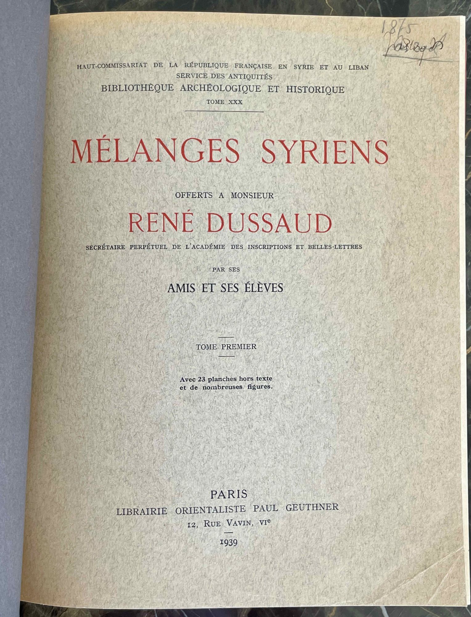 MÃ©langes syriens offerts Ã Monsieur RenÃ© Dussaud. Tome I & II ...