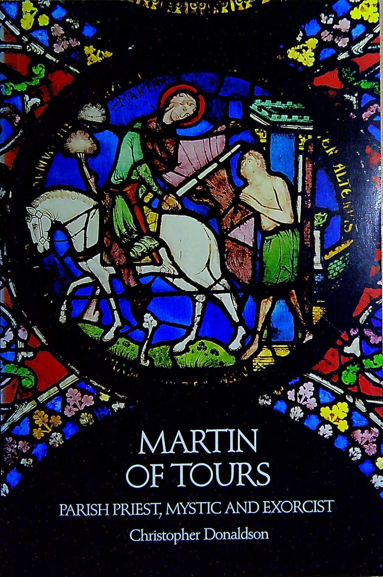 Martin of Tours: Parish Priest, Mystic and Exorcist by Donaldson ...