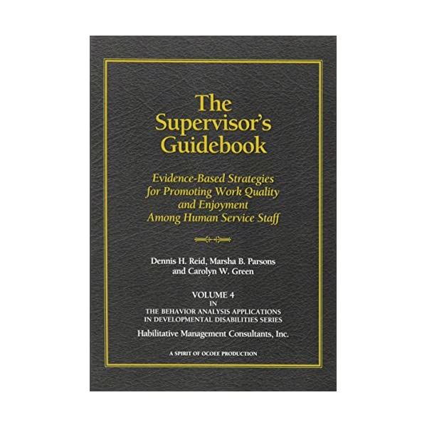 The Supervisor's Guidebook: Evidence-Based Strategies for Promoting ...