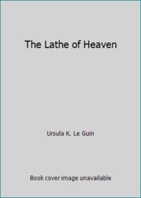 BIBLIO | The Lathe of Heaven by Le Guin, Ursula K | Hardcover | 1971 ...