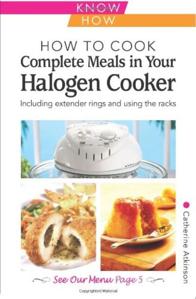 How to Cook Complete Meals in Your Halogen Cooker, Home Economy: Step ...