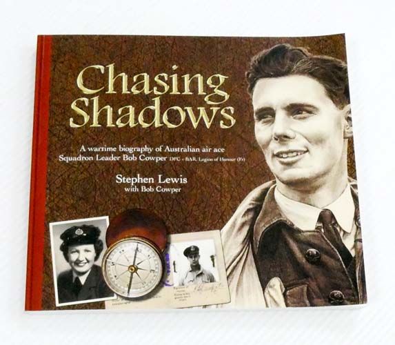 Chasing Shadows. A wartime biography of Australian air ace Squadron ...