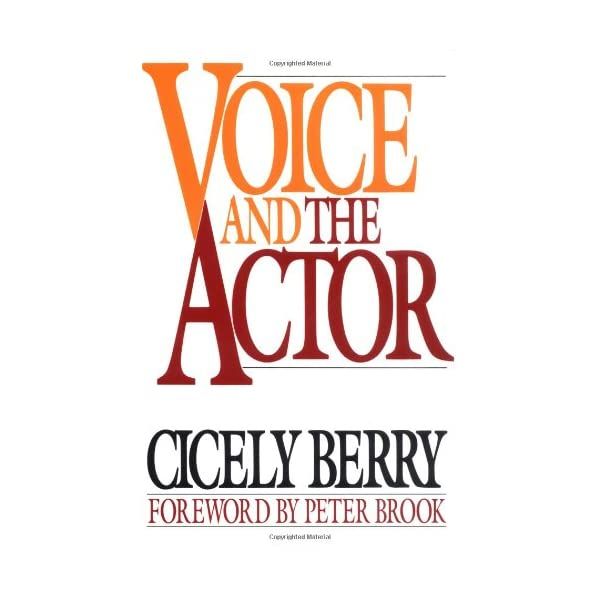 Voice and the Actor by Cicely Berry Peter Brook | Paperback | 1991 ...