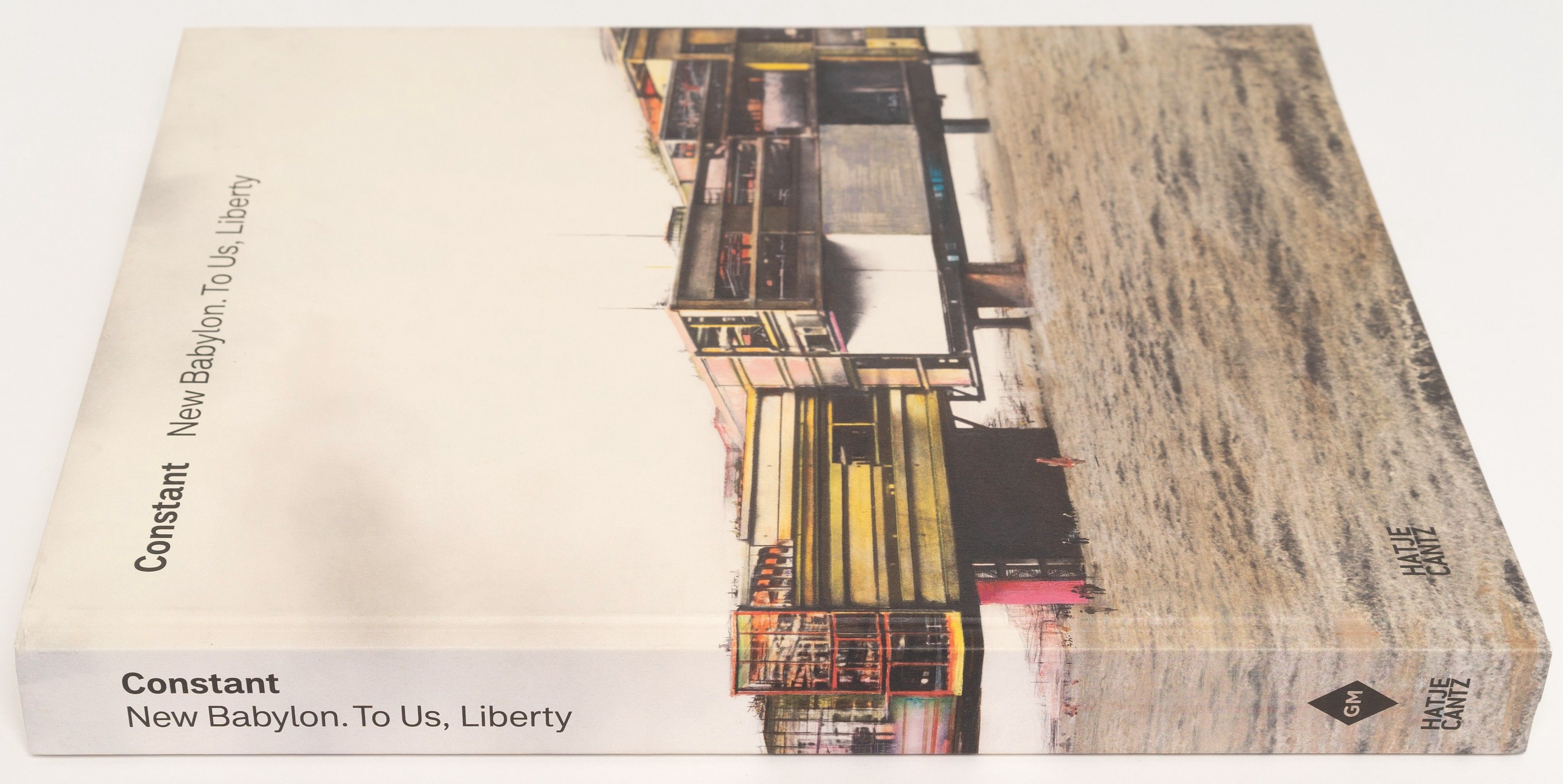 Constant: New Babylon: To Us Liberty by Constant Nieuwenhuys, Laura ...