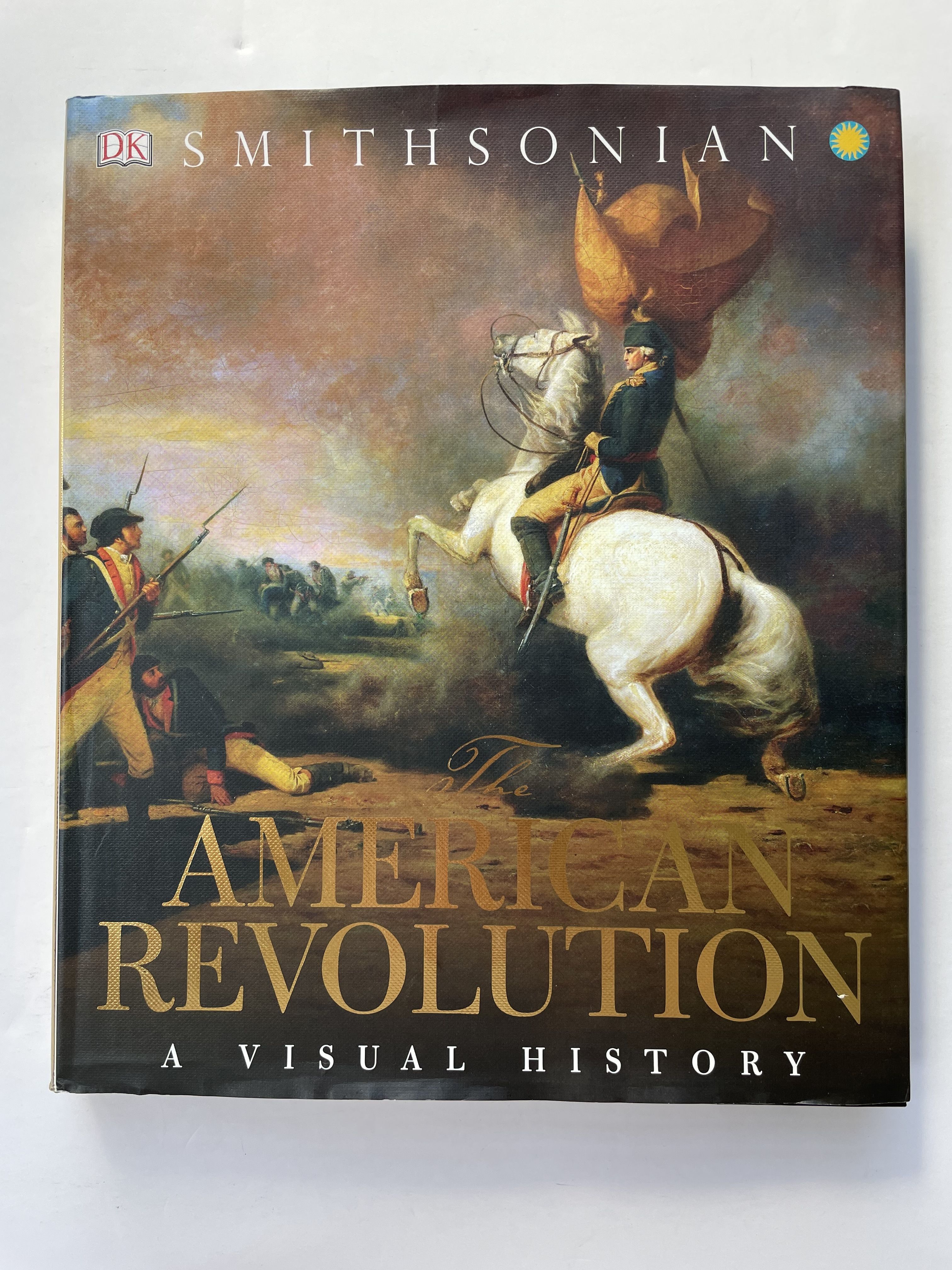 Smithsonian, The American Revolution, A Visual History by DK | Printed ...