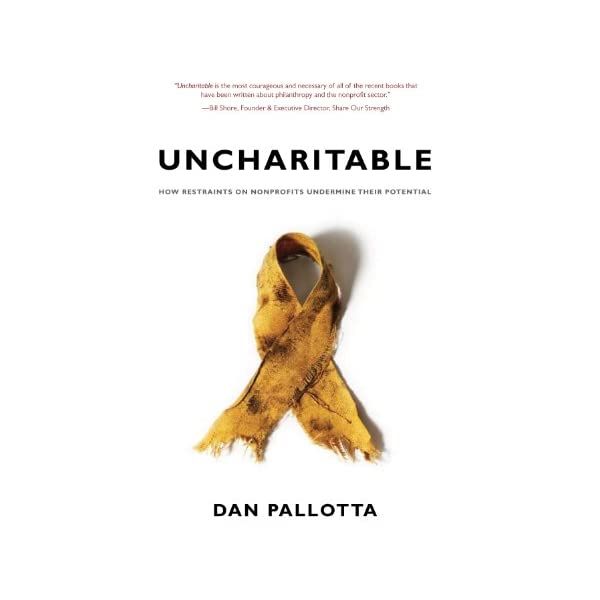 Uncharitable – How Restraints on Nonprofits Undermine Their Potential ...