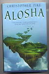 ALOSHA by CHRISTOPHER PIKE | Hardcover | 2004 | TOR | 9780765310989 ...