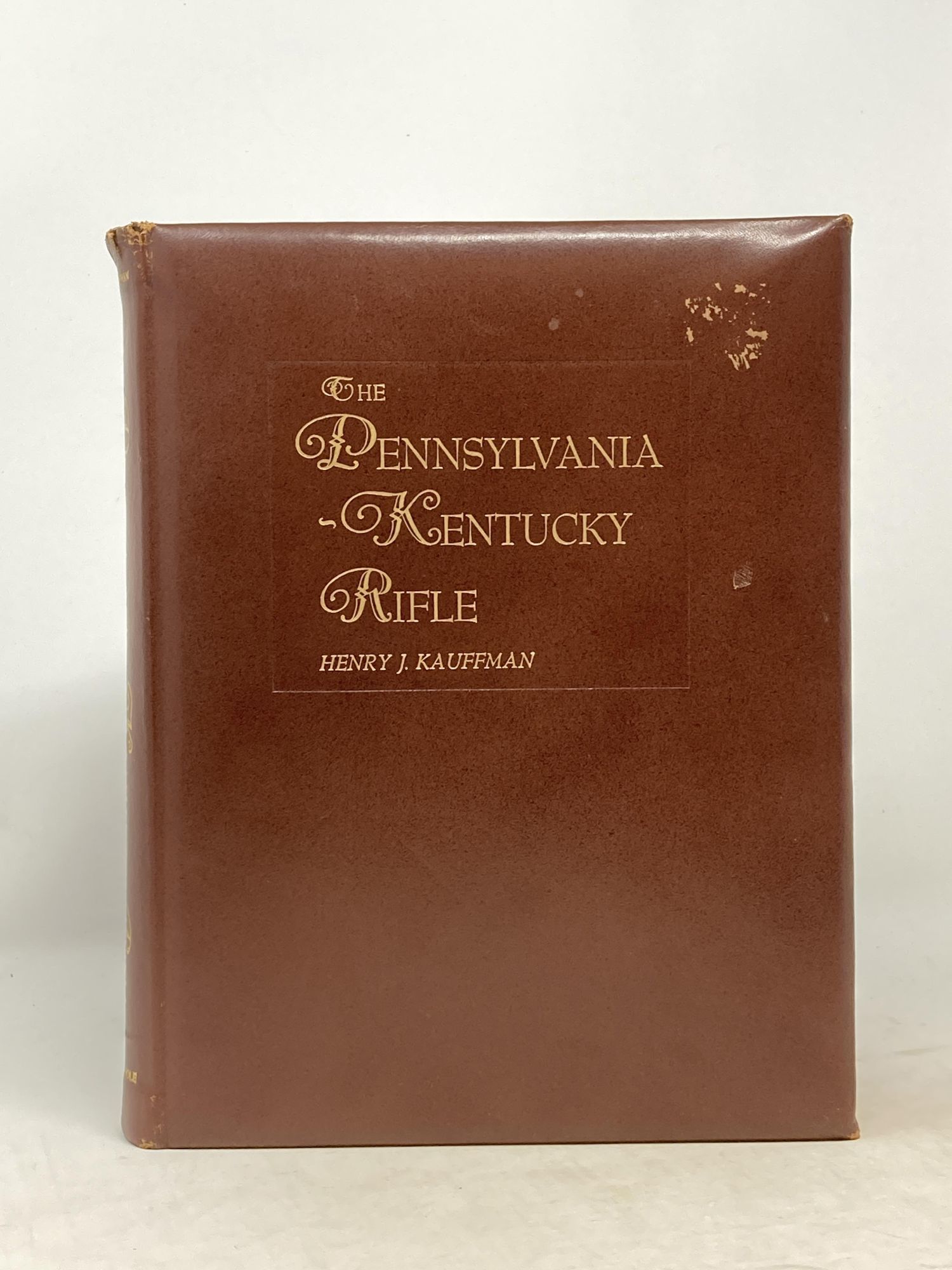 BIBLIO | THE PENNSYLVANIA KENTUCKY RIFLE (SIGNED) by Kauffman, Henry J ...