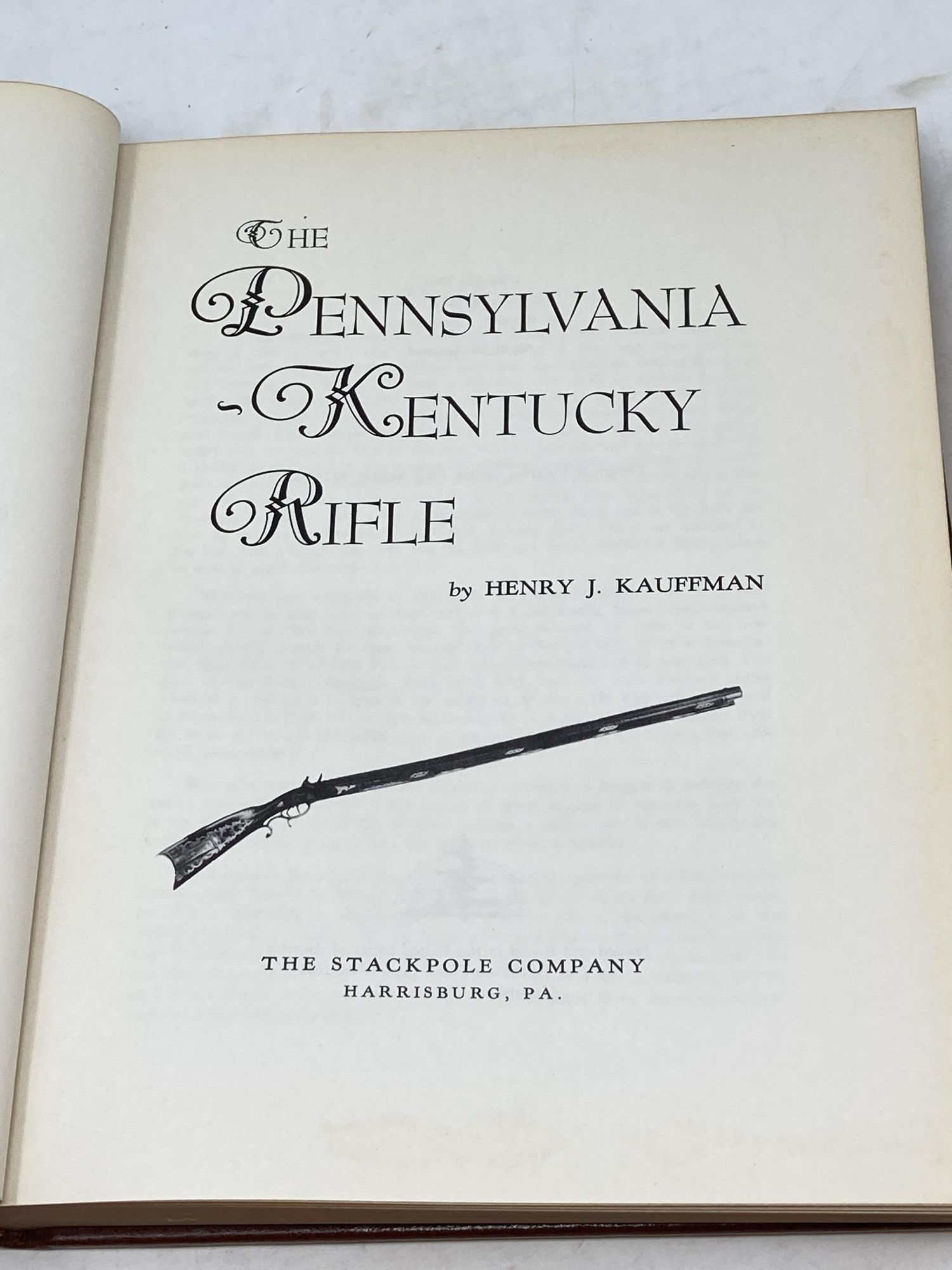 BIBLIO | THE PENNSYLVANIA KENTUCKY RIFLE (SIGNED) by Kauffman, Henry J ...
