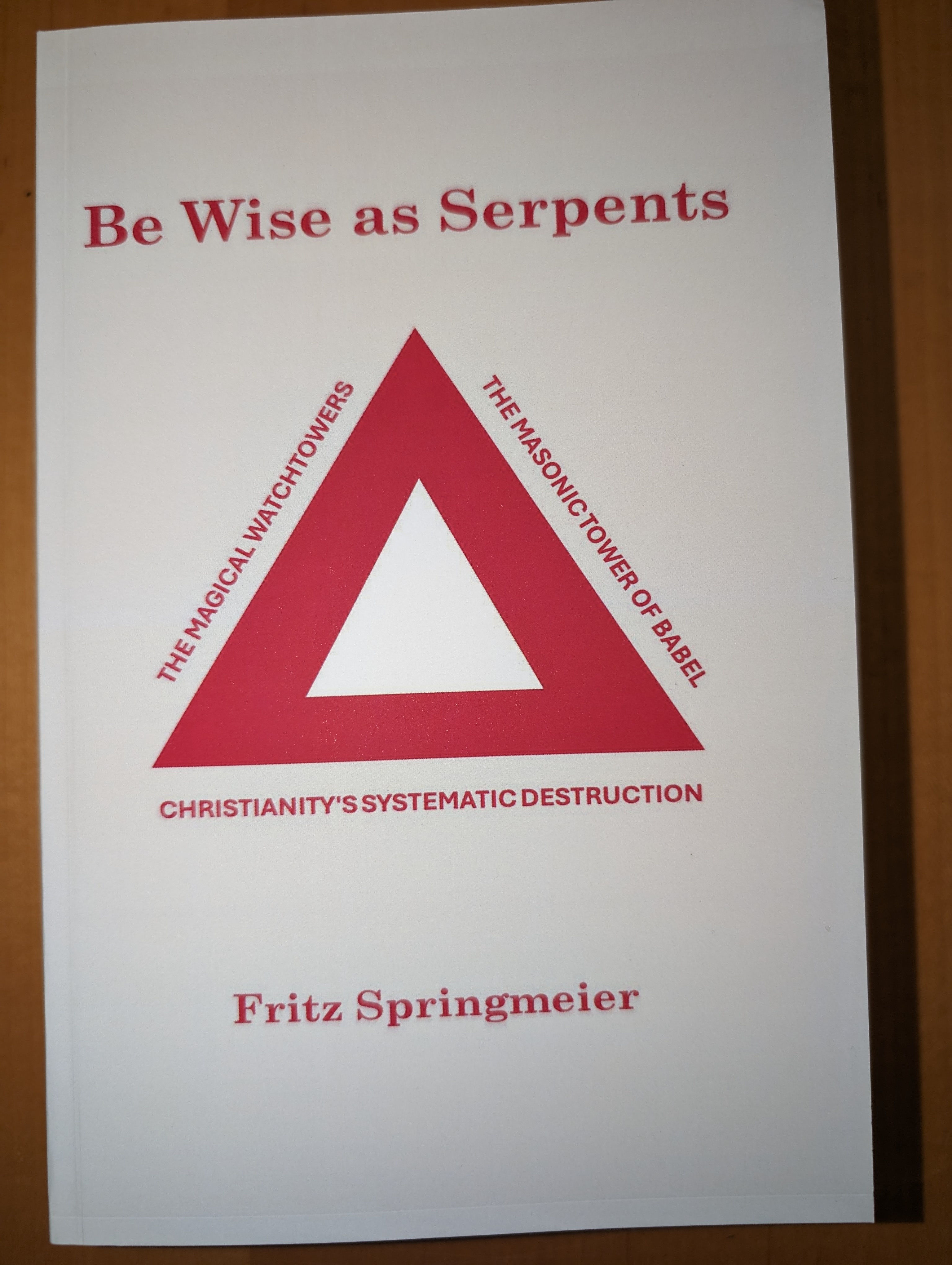 Be Wise As Serpents by Fritz Springmeier | Paperback | 1991 | Biblio