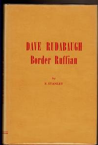 dave rudabaugh border ruffian by stanley f - Biblio.com