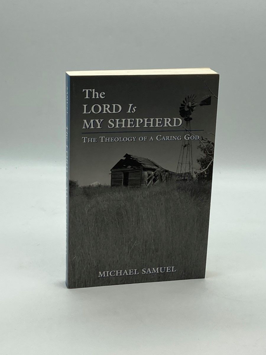 The Lord is My Shepherd The Theology of a Caring God by Michael Samuel ...