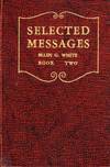 Selected Messages, From the writings of Ellen G. White, Book 2 by White ...