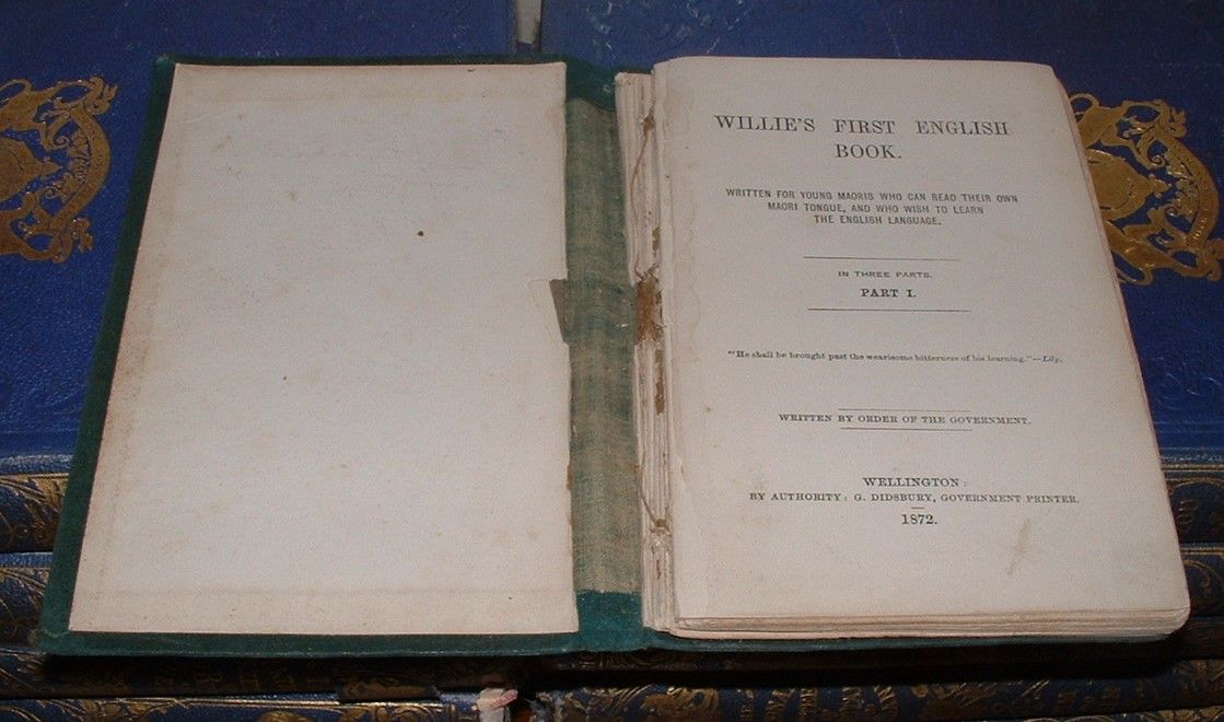 Willie's First English Book / Ko Te A-Nui A Wi. Part I. by William ...