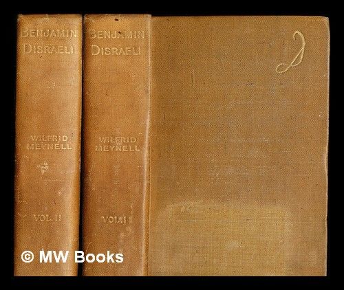 Benjamin Disraeli : an unconventional biography / by Wilfrid Meynell ...